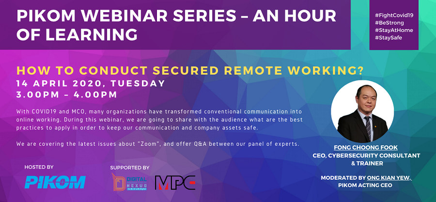 PIKOM Webinar Series 1 - How To Conduct Secured Remote Working?